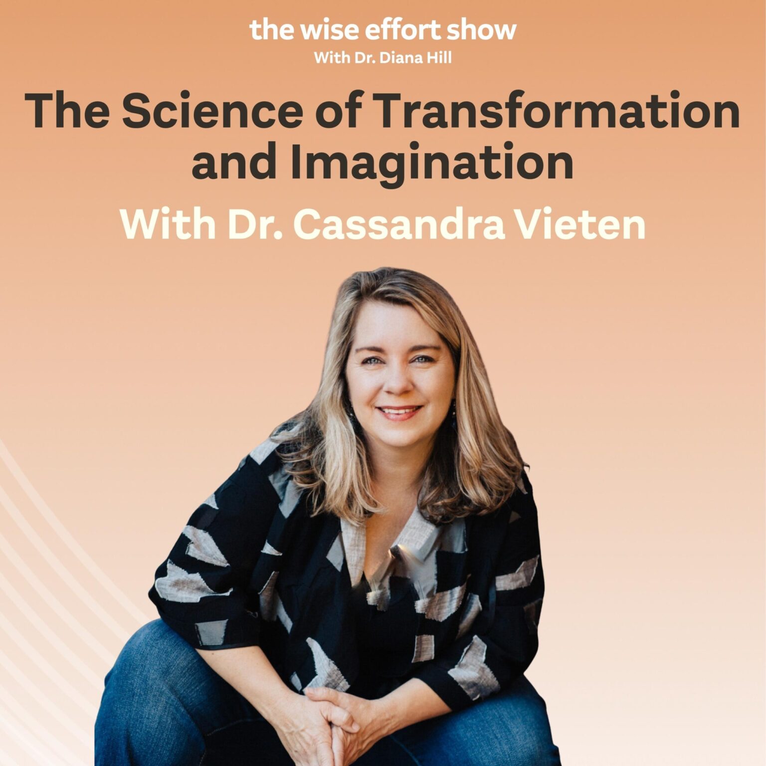 The Science of Transformation and Imagination With Cassandra Vieten ...